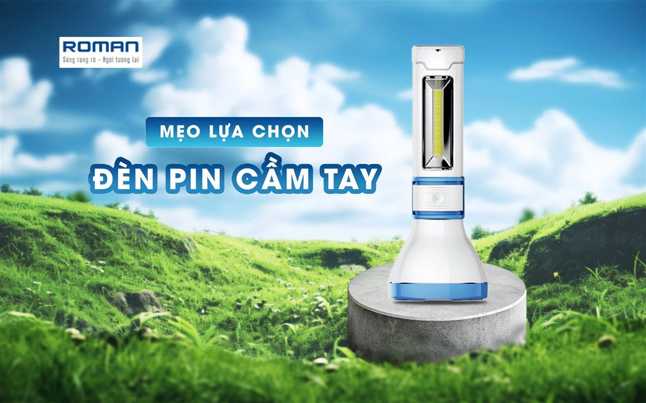 Mẹo Lựa Chọn Đèn Pin Cầm Tay Không Phải Ai Cũng Biết?